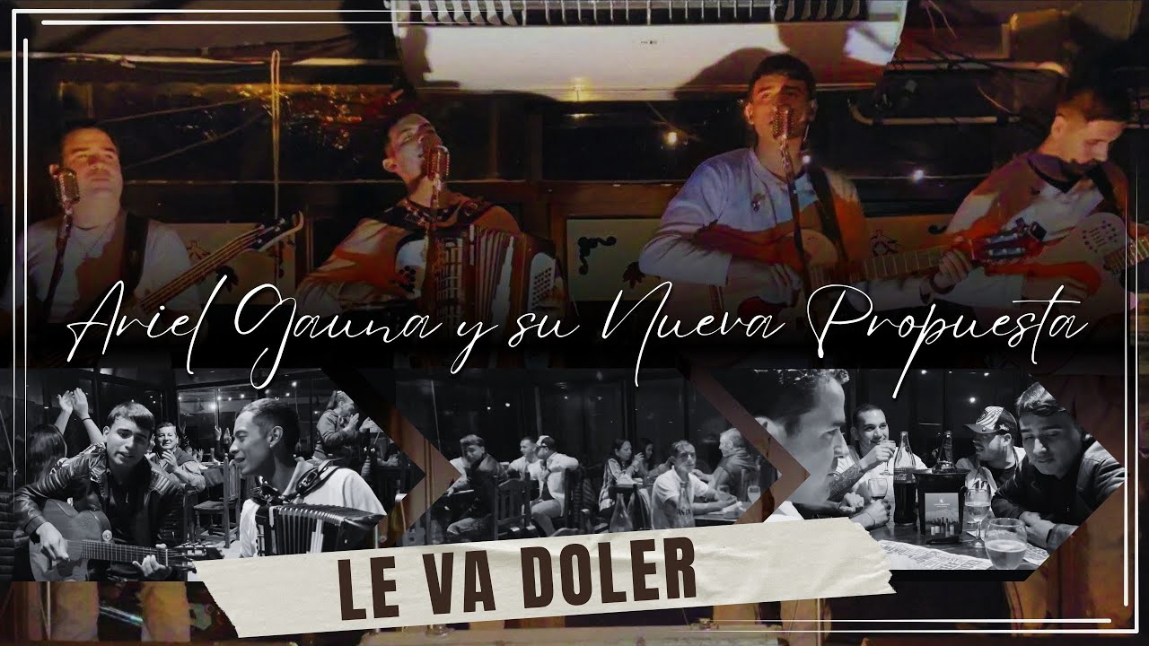 Ariel Gauna y su Nueva Propuesta - LE VA DOLER - YouTube