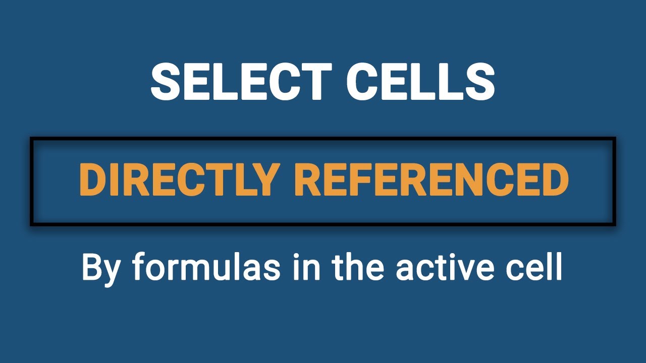 Select Cells Directly Referenced By Formulas In The Active Cell select-cells-directly-referenced-by-formulas-in-the-active-cell