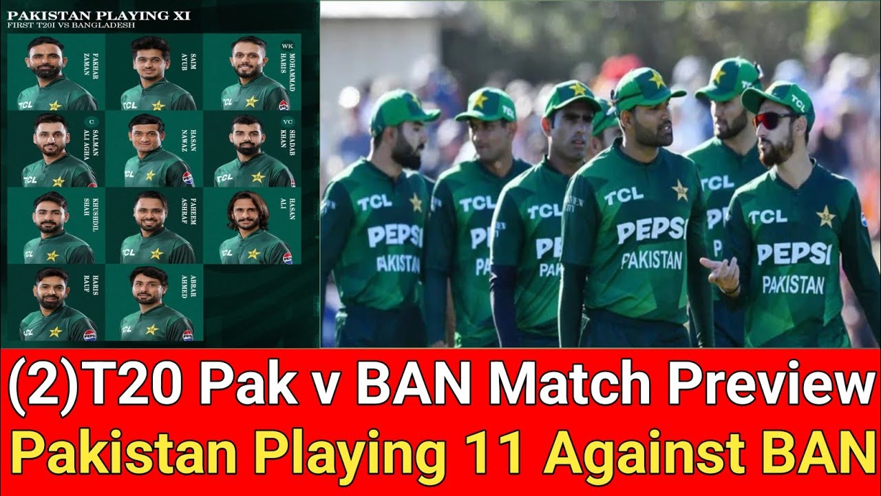2nd T20 Pak v BAN Match Preview🤗 Pakistan Playing 11 Against BAN🤔 - YouTube