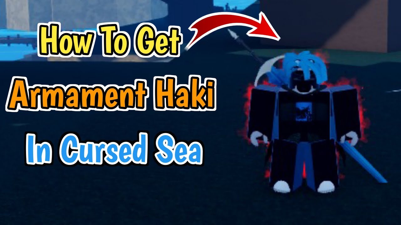 How To Get Armament Haki In Cursed Sea (2024) | Armament Haki In Cursed ...