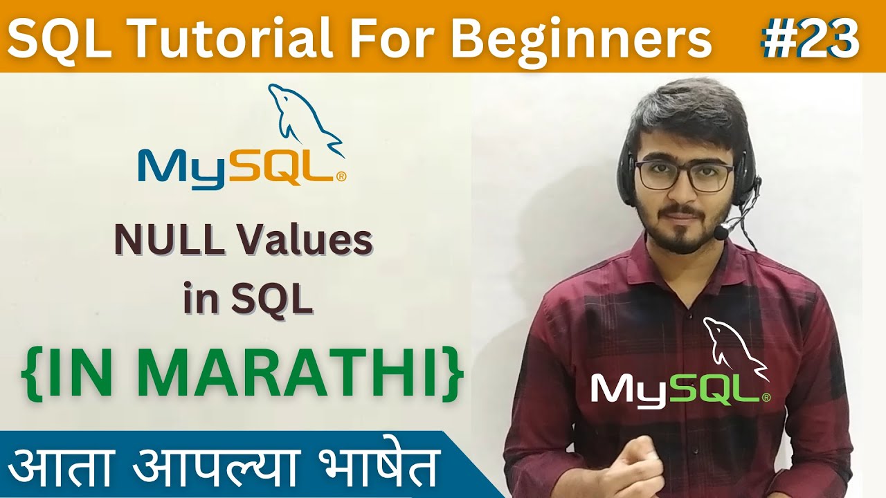 NULL Values In SQL SQL Tutorial For Beginners In Marathi 23 sql null-values-in-sql-sql-tutorial-for-beginners-in-marathi-23-sql