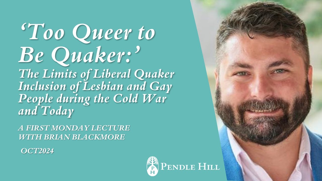 'Too Queer to Be Quaker,' with Brian Blackmore - First Monday Lecture ...