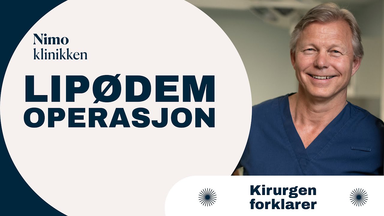 Lipødem operasjon - Kirurgen forklarer - YouTube