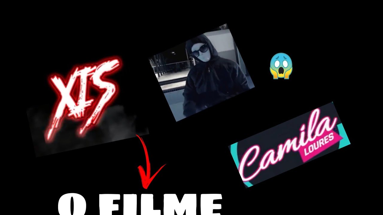 xis o filme/ Camila Loures - YouTube
