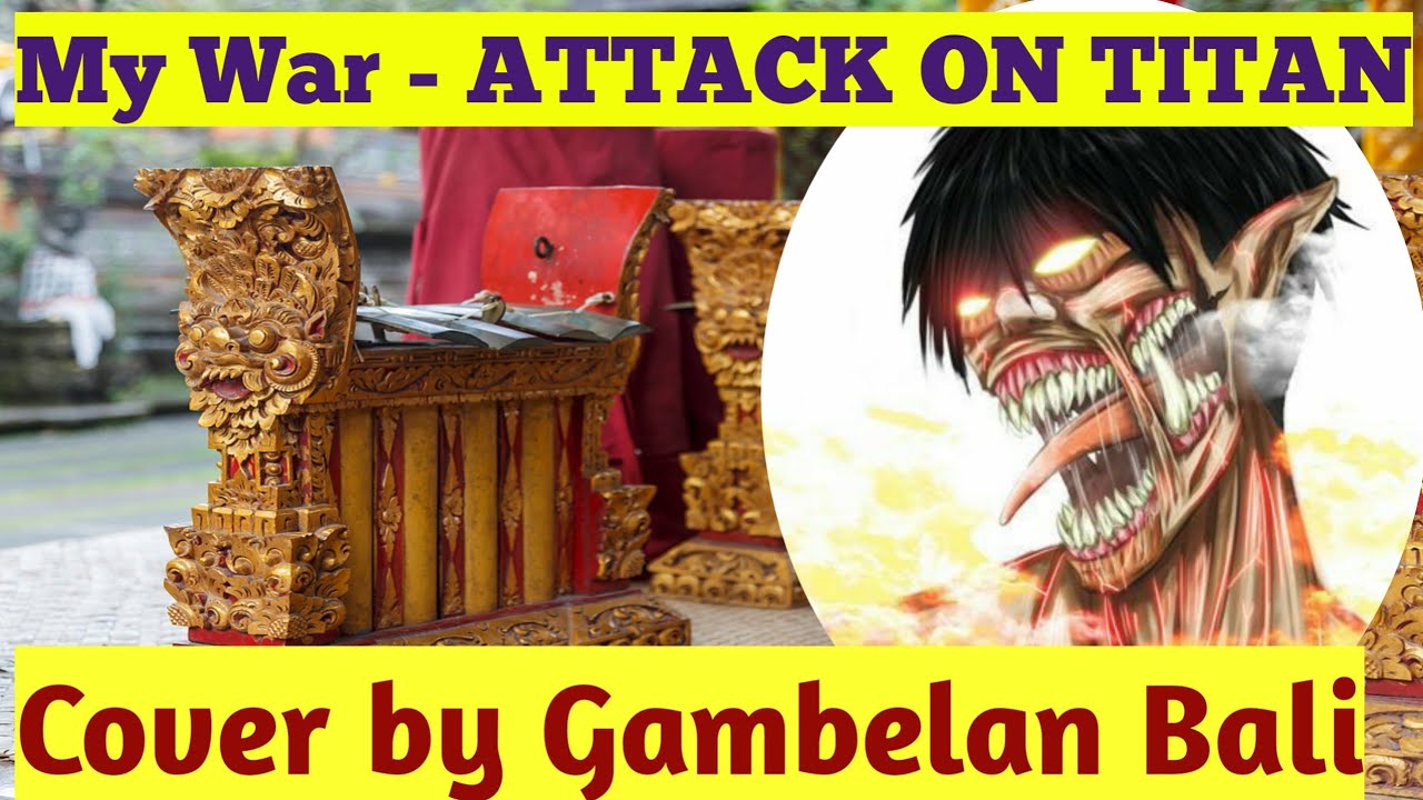 My War - Attack On Titan Opening Cover by Gambelan Bali !!! - YouTube