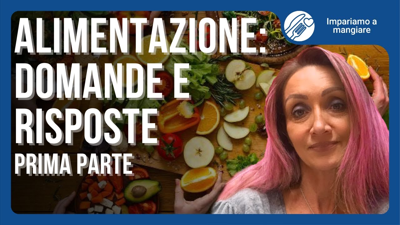 Impariamo a mangiare: rispondiamo alle vostre domande - Mara Besacchi ...