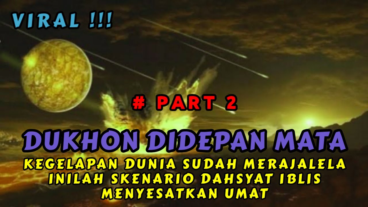 DUKHON DIDEPAN MATA, SKENARIO DAHSYAT IBLIS #part2 # ...