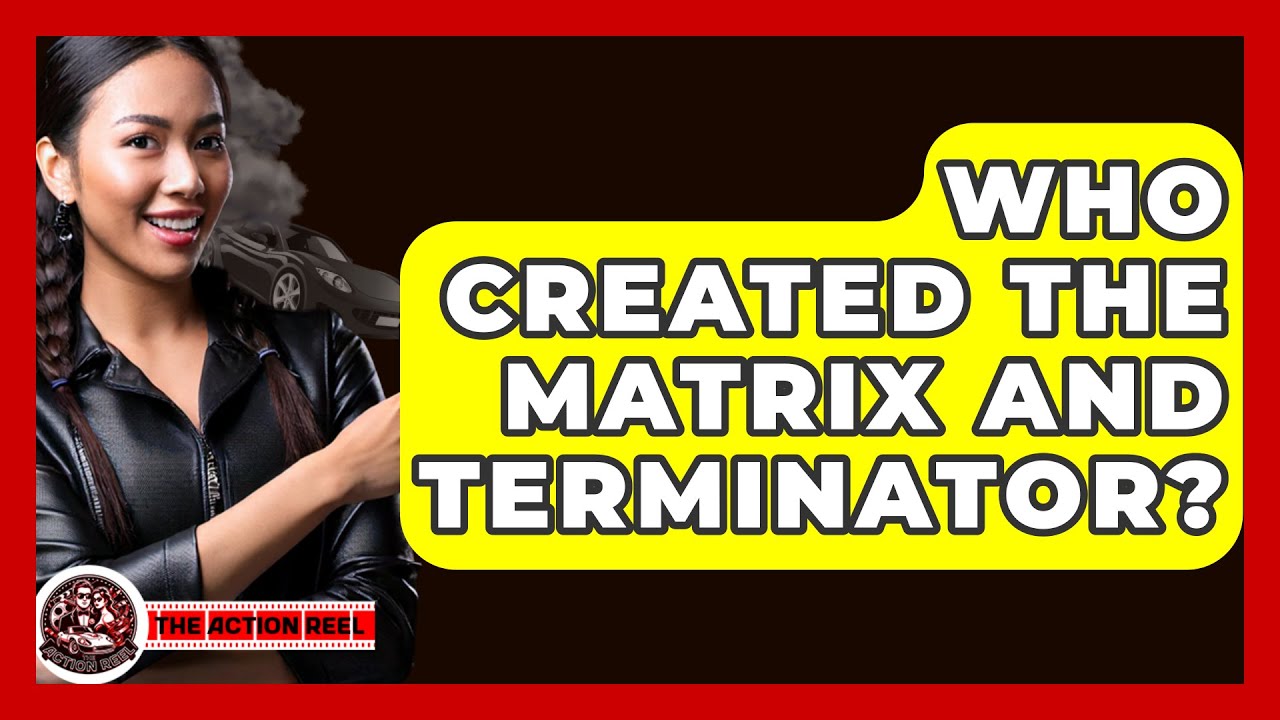 Who Created The Matrix And Terminator? - The Action Reel - YouTube