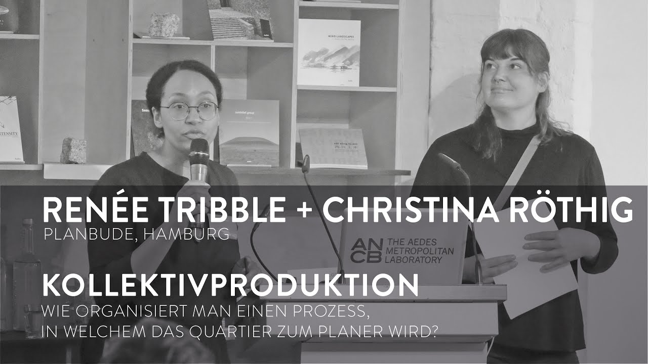 Renée Tribble + Christina Röthig (Planbude, Hamburg ...