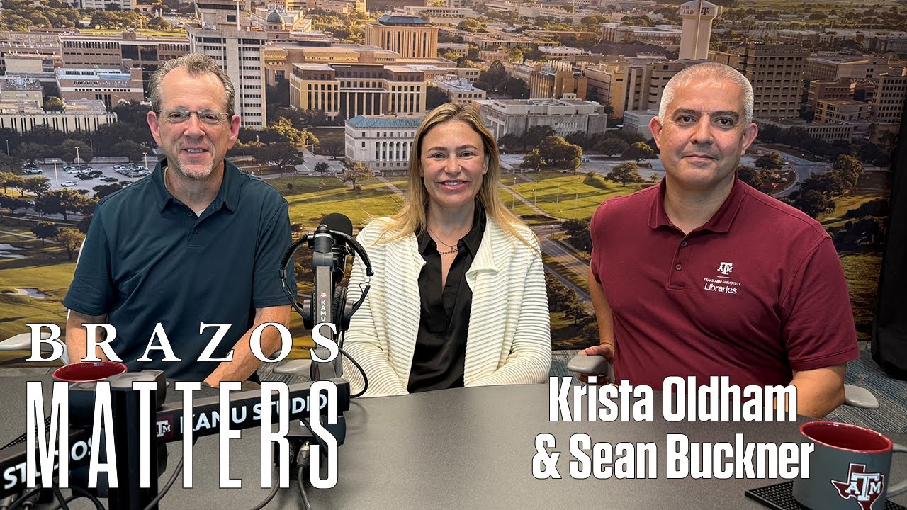 Brazos Matters: Krista Oldham & Sean Buckner from Texas A&M Libraries ...