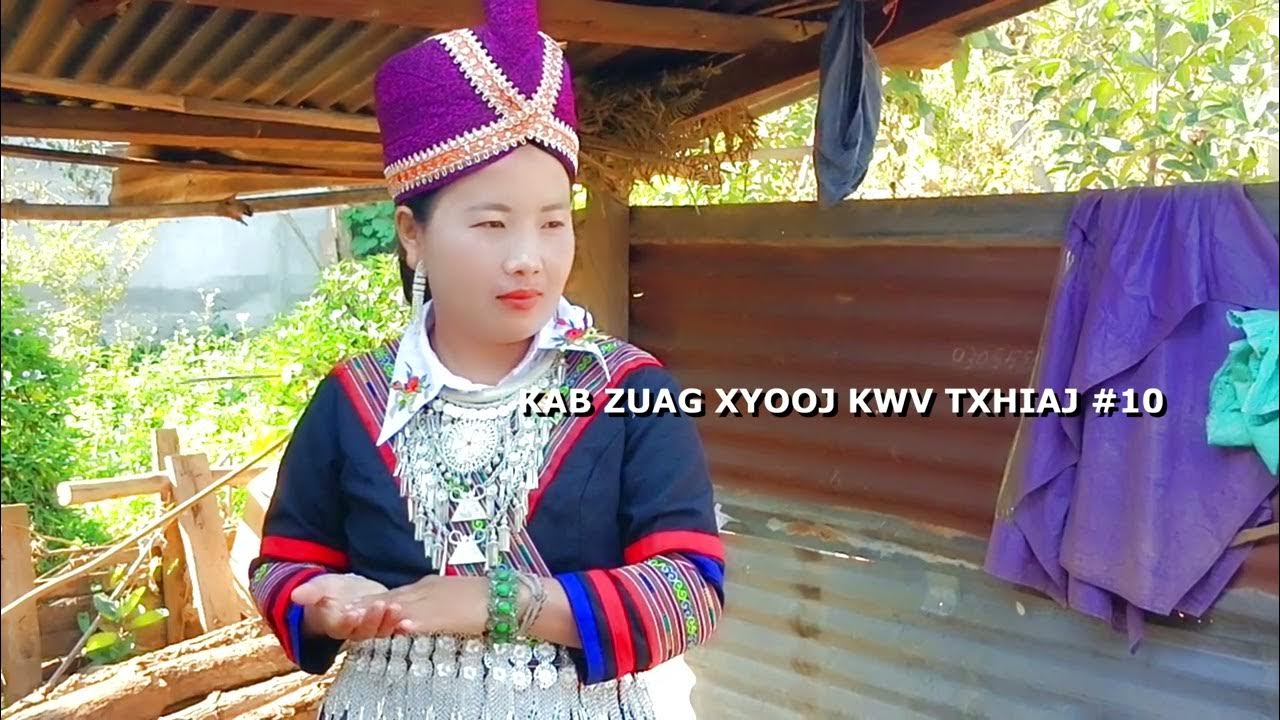 KAB ZUAG XYOOJ KWV TXHIAJ #10 - YouTube