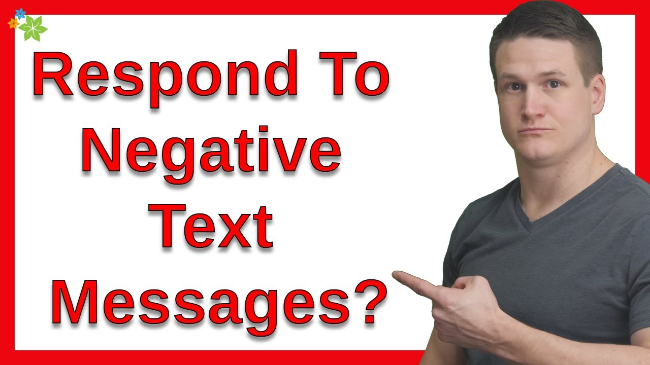 Should I Respond To Negative Text Messages? - YouTube