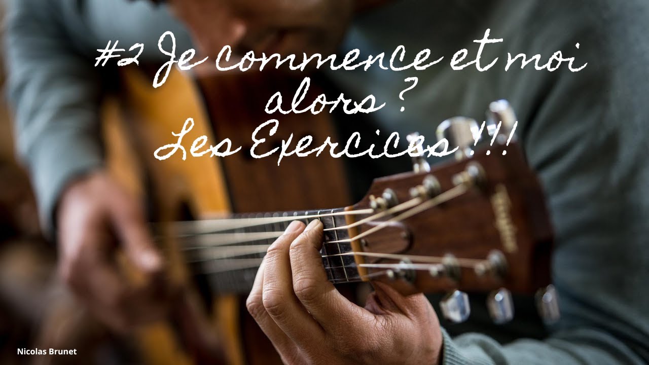 #4 Je COMMENCE LA GUITARE ET MOI ALORS ? (exercices débutant) - YouTube