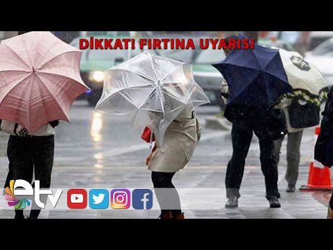 METEOROLOJİ’DEN FIRTINA UYARISI!