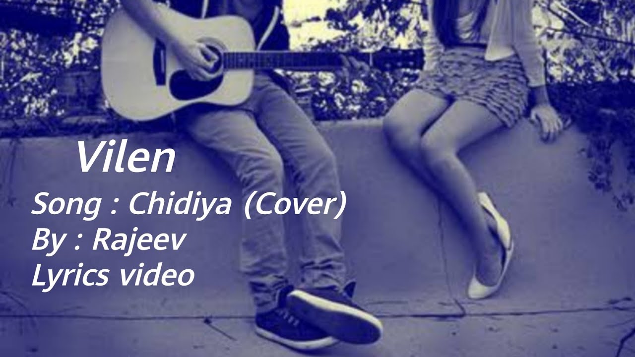 Chidiya | Vilen | Rajeev | (COVER SONG) 2019 by taq Digital - YouTube