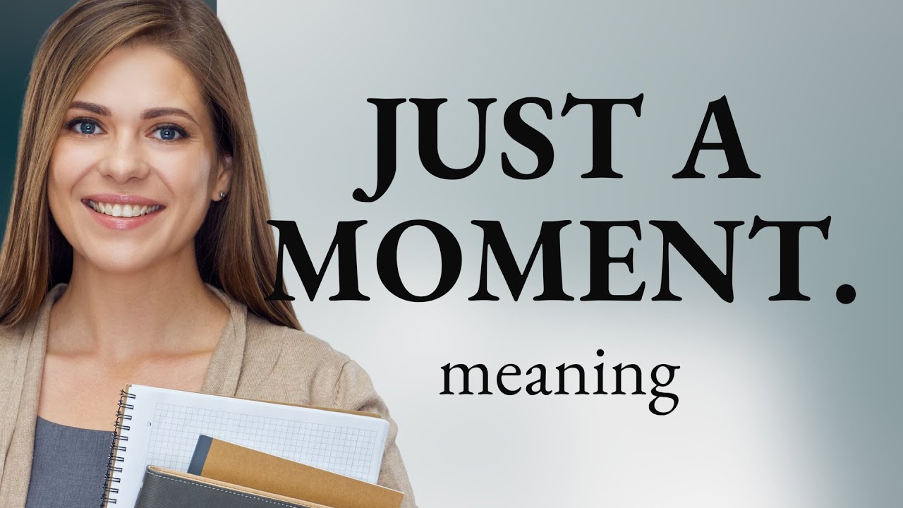 Just a Moment: Mastering a Common English Phrase - YouTube