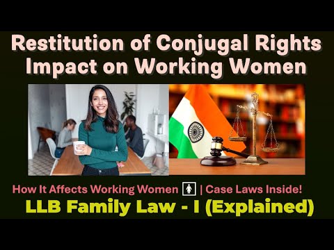 "Restitution of Conjugal Rights | Impact on Working Women | LLB Family ...