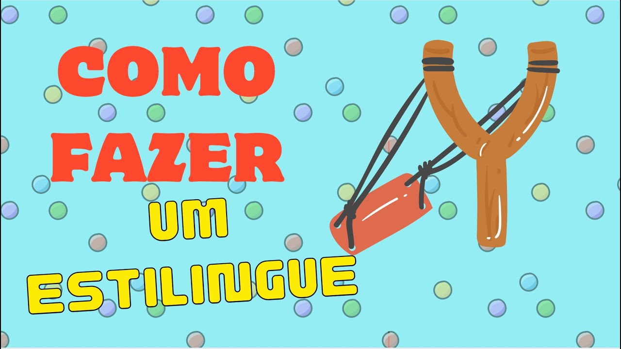 Aprenda como fazer seu próprio estilingue. - YouTube