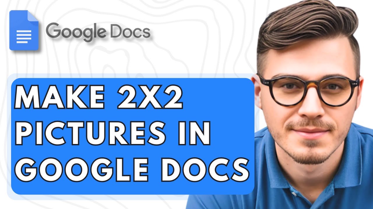 How To Make 2X2 Pictures In Google Docs [2025 Guide] - YouTube