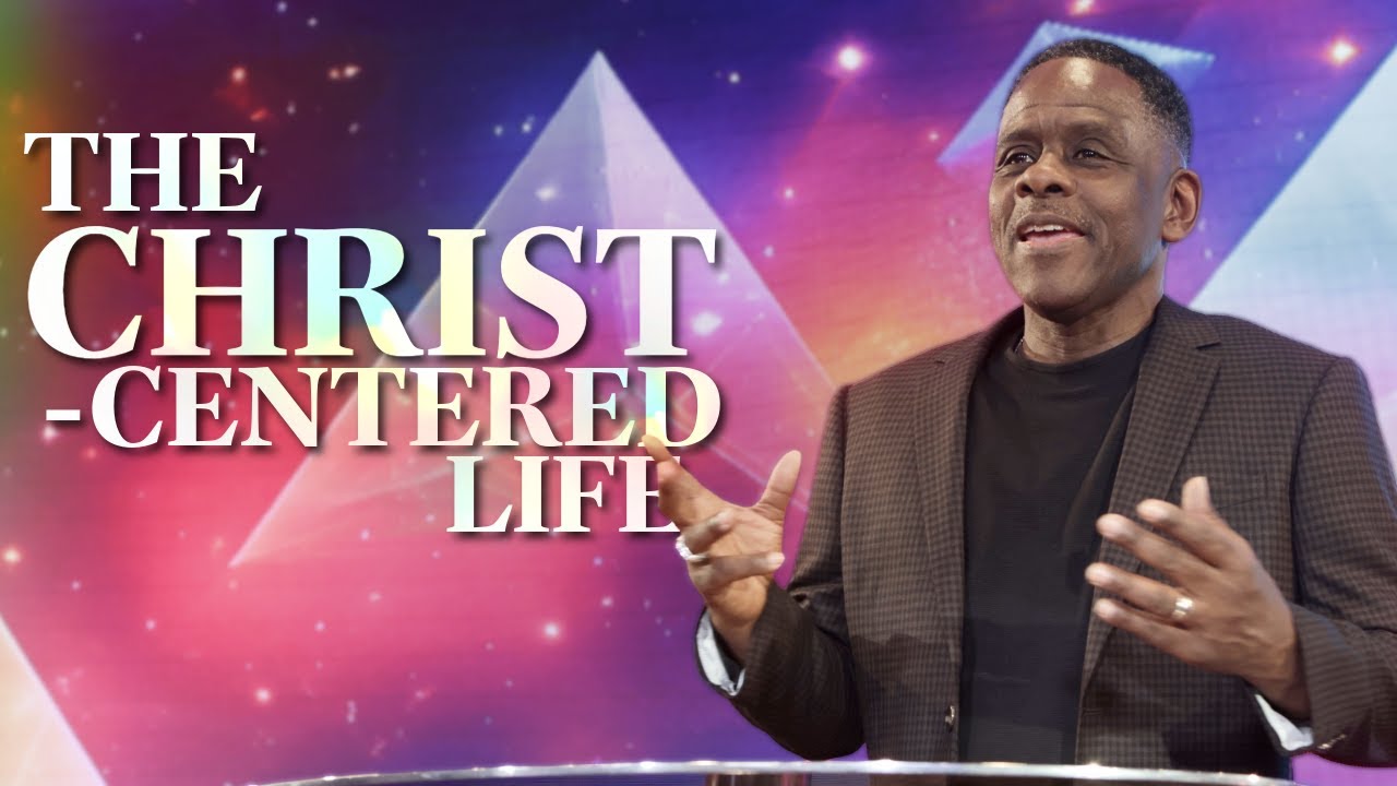The Christ-Centered Life - YouTube