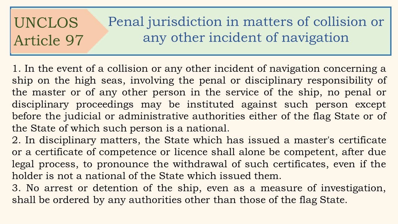 UNCLOS, Article 97, Penal jurisdiction in matters of collision or any ...
