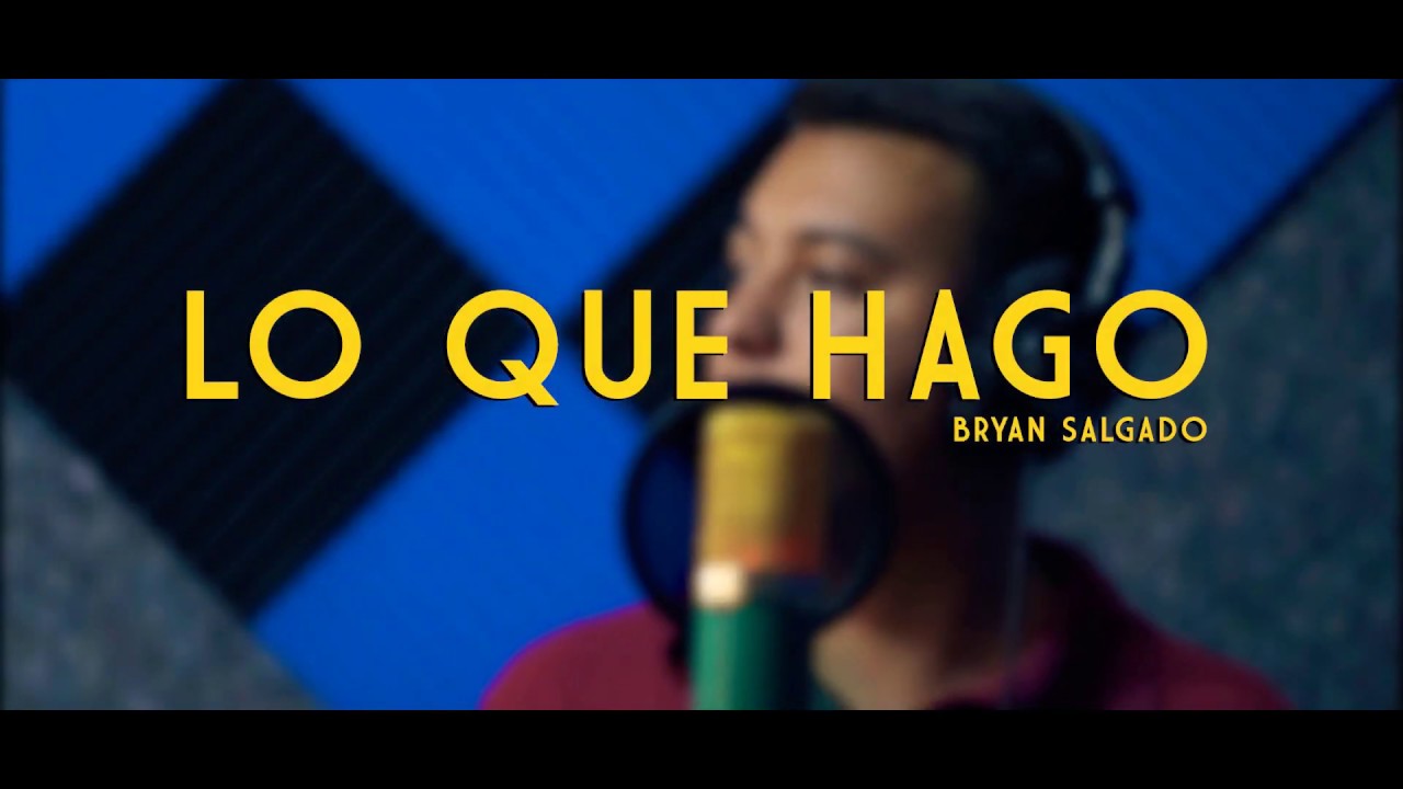 Bryan Salgado - "Lo que hago" Video Oficial 2020 MMSM Ent.😎 - YouTube