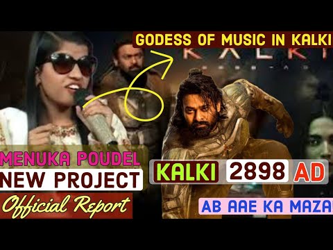 Menuka Poudel is going to sing in kalki 2898 ad | Prabhas | Nag Ashwin ...