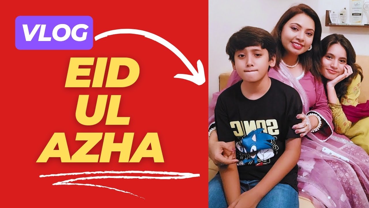 Eid Ul Azha | Bakra Eid Vlog |Eid in Pakistan - YouTube