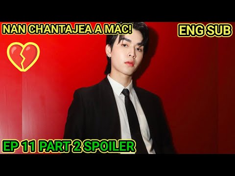Nan blackmails Mac!😭Mac suffers again!💔ENG SUB]SPOILER EP 11 PART 2 #Lovesyndrome #NanMac - YouTube
