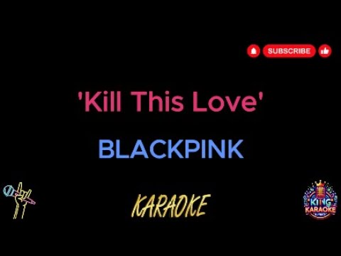 Blackpink - 'Kill This Love' (Karaoke Version)