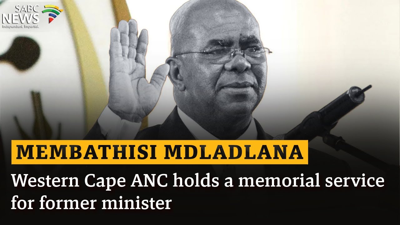 Membathisi Mdladlana | Western Cape ANC holds a memorial service for ...