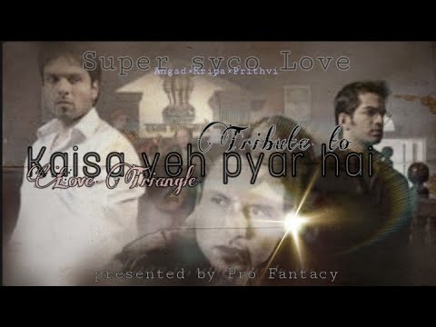Tribute to KYPH ❤️||Angad and Kripa ft.Super Syco Love 💕||Love Triangle.