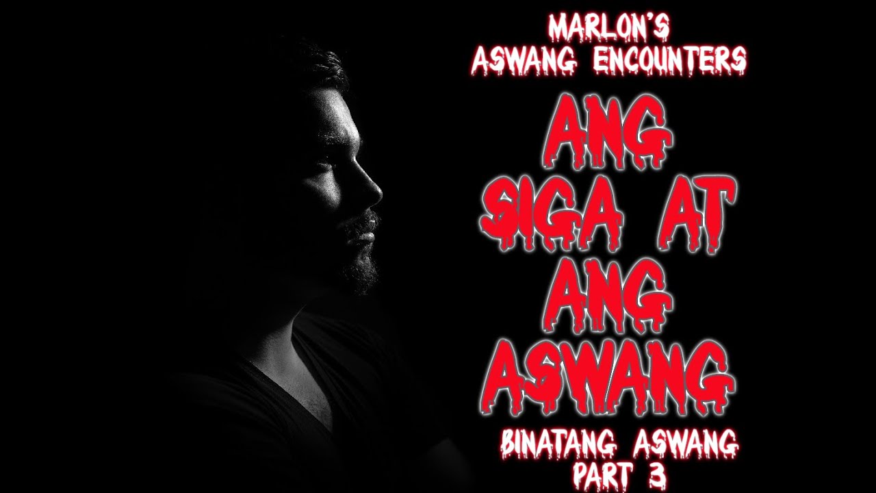 Ang Siga At Ang Aswang | Binatang Aswang Part 3 | Marlon's Aswang ...