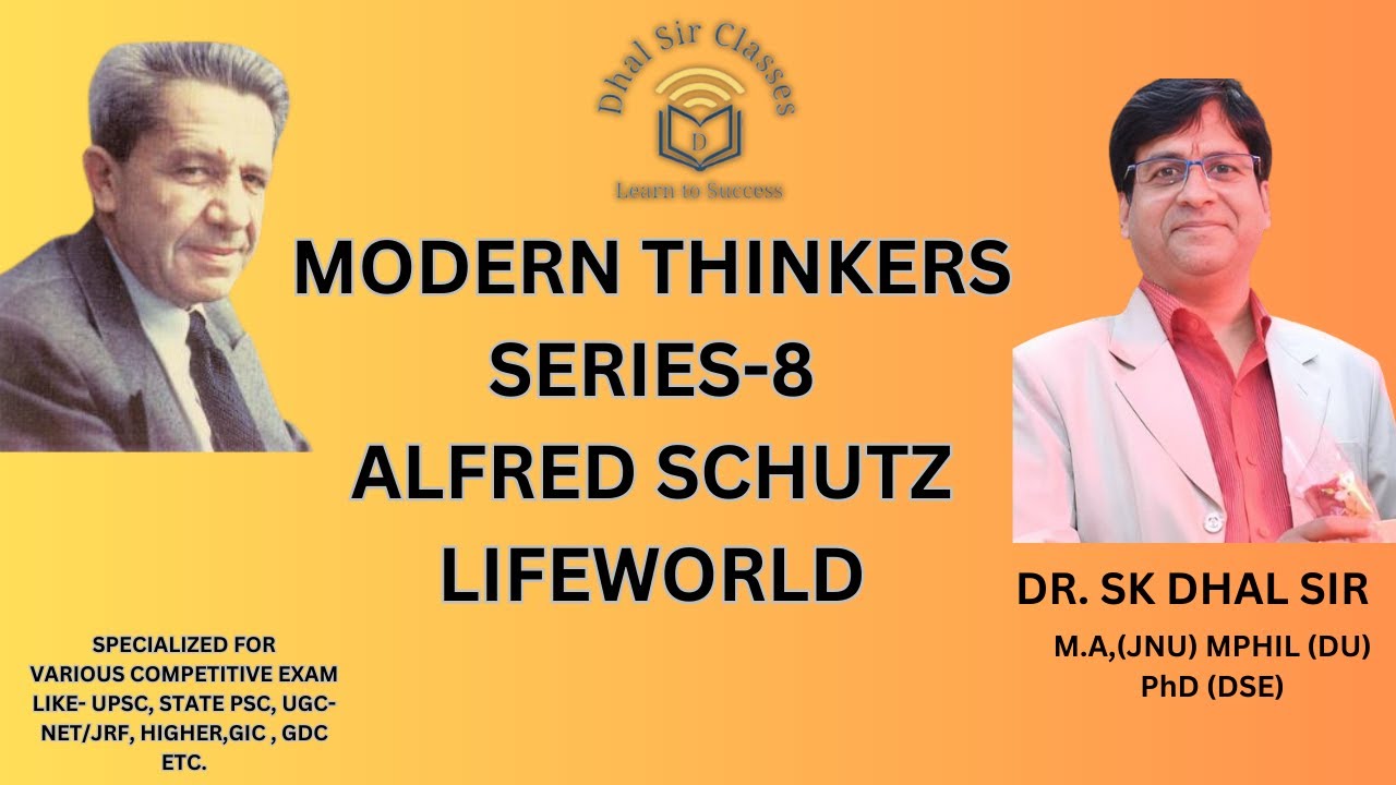 Lifeworld | Alfred Schutz | MODERN THINKER SERIES |DR. SK DHAL SIR | # ...