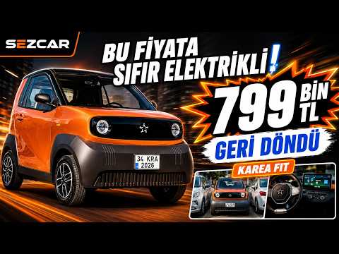 BU FİYATA SIFIR ELEKTRİKLİ! 😱 799 Bin TL’lik Karea Fit Geri Döndü