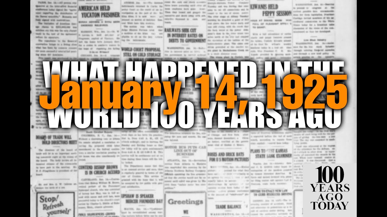 January 14, 1925: World News 100 Years Ago Today in a Relaxing Manner ...