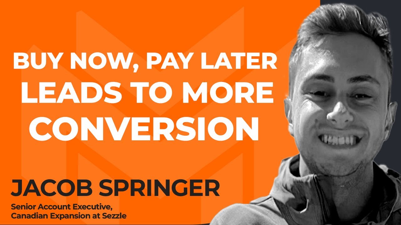 How the Buy Now/Pay Later Model Leads to More Conversions With Jacob ...