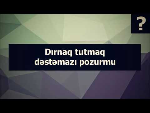 Dırnaq tutmaq dəstəmazı pozurmu؟ ¦¦ Veysəl [Veysel] Orucov]