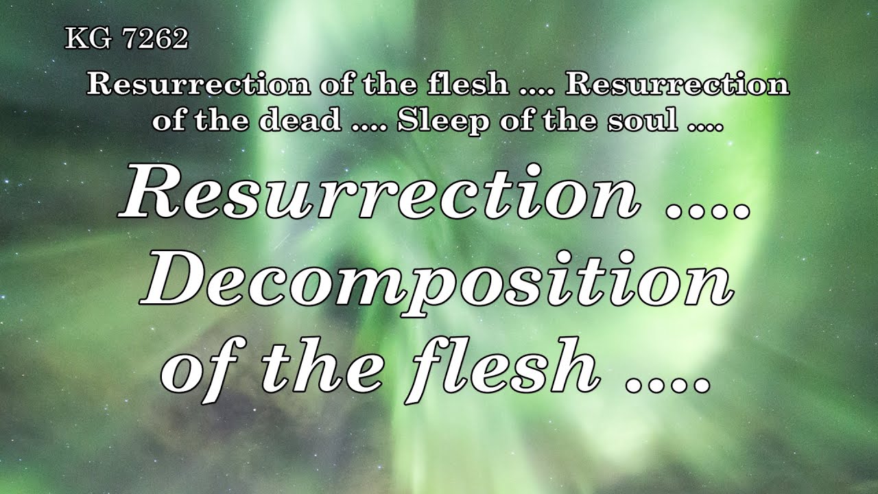 RESURRECTION .... DECOMPOSITION of the FLESH .... - YouTube