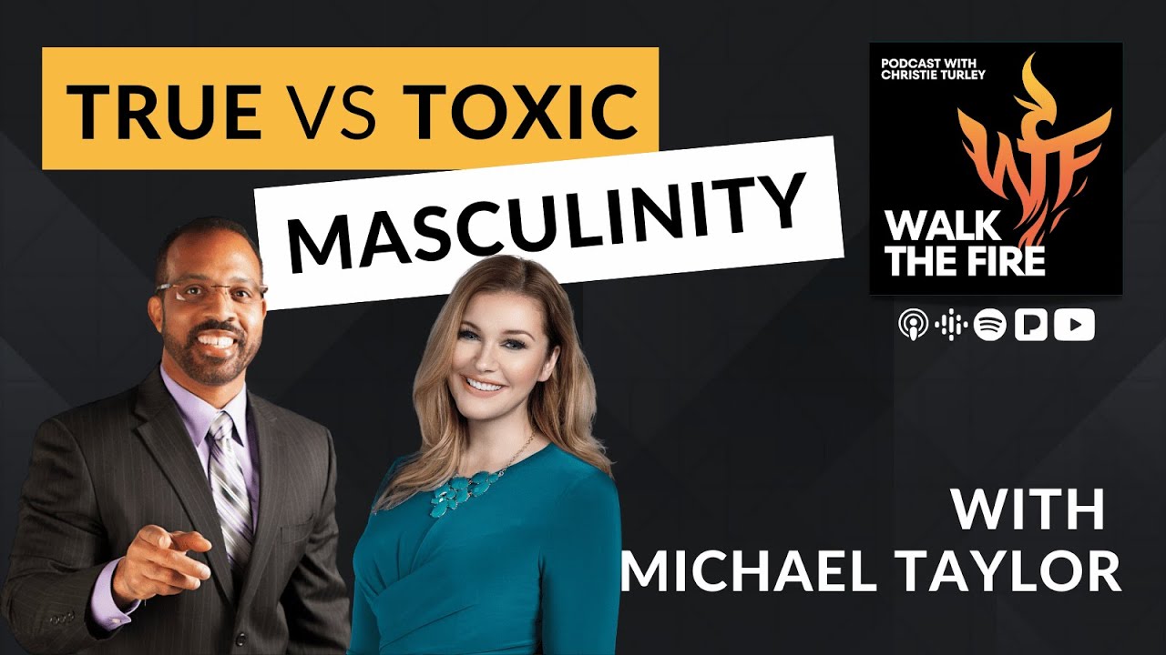 Toxic Masculinity vs Divine Masculinity with Michael Taylor - YouTube