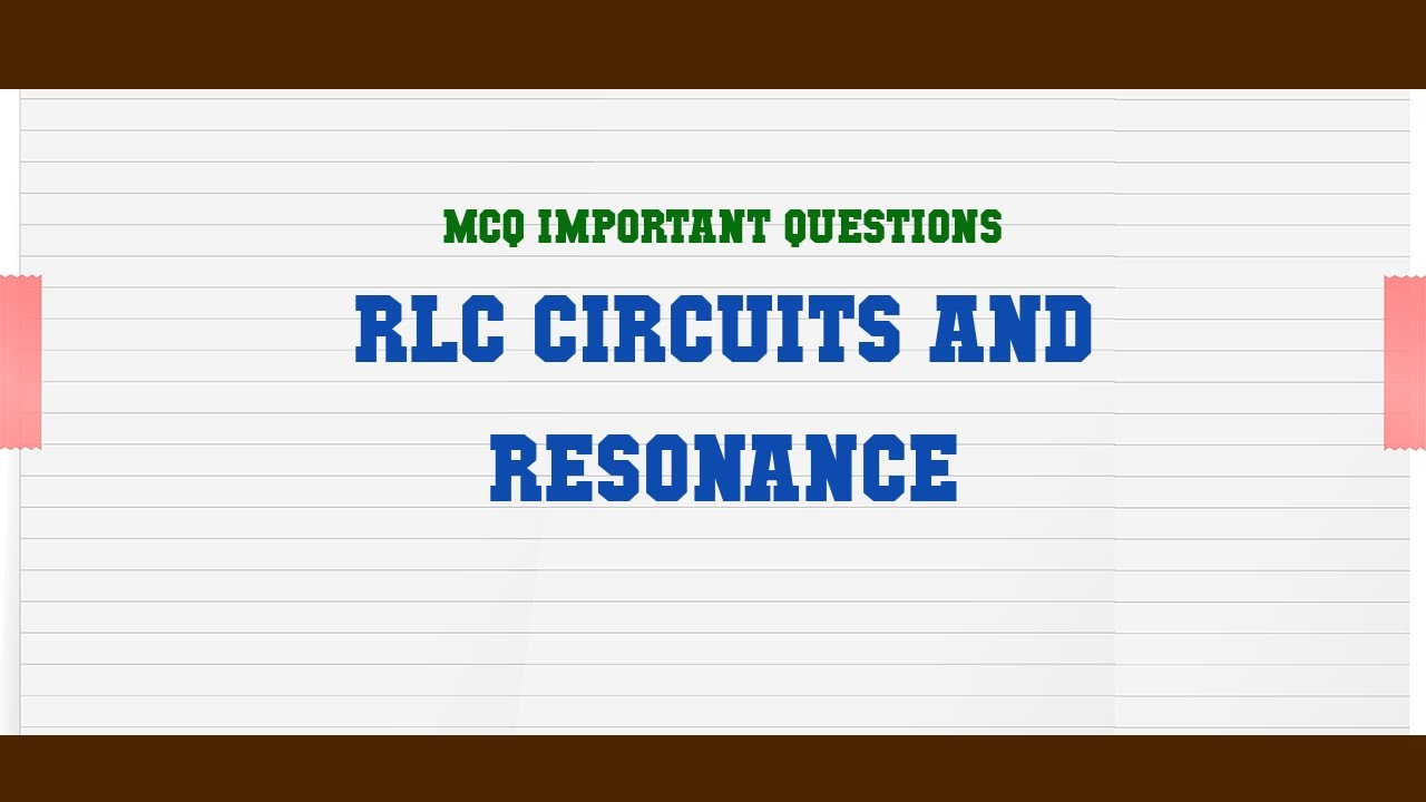 Rlc Circuits And Resonance MCQ Questions - YouTube