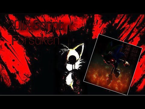 2011X Script: Forsaken - YouTube