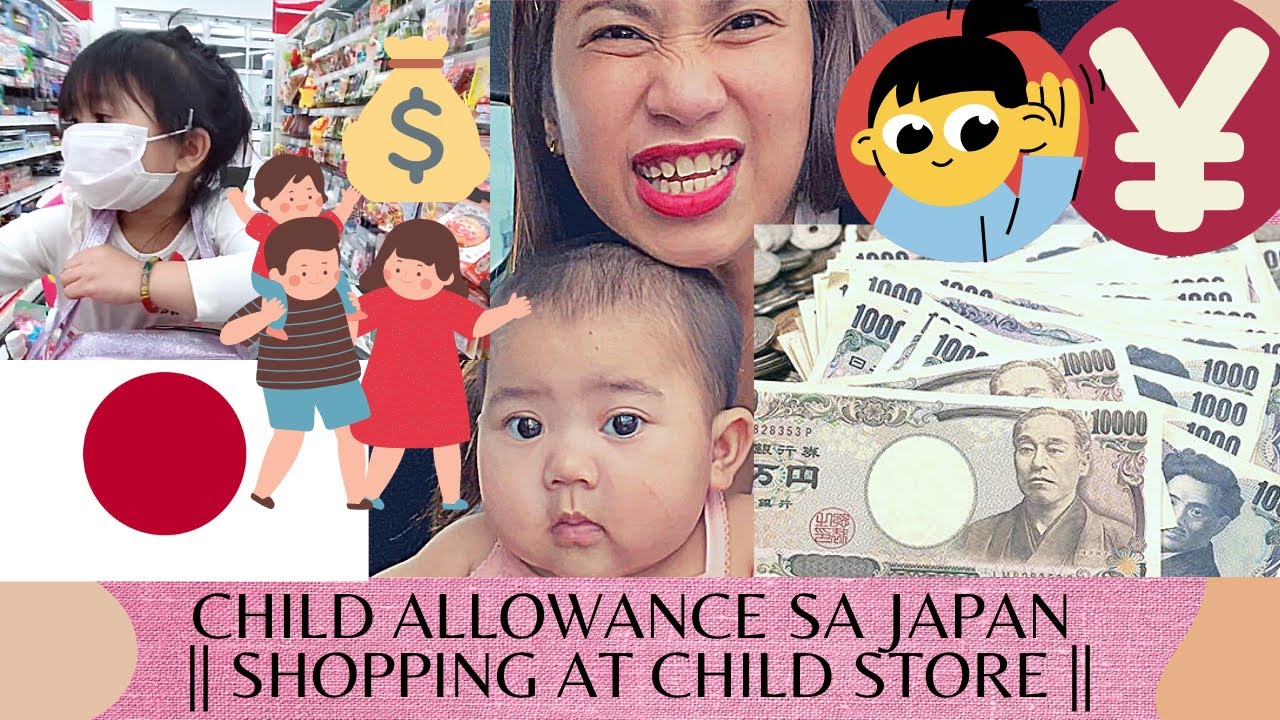 MAGKANO ANG CHILD ALLOWANCE SA JAPAN? ||CHILD STORE TOUR|| - YouTube