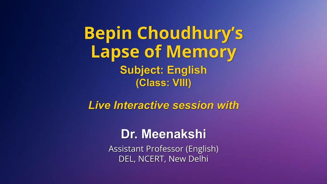 Live Interaction on PMeVIDYA : Bepin Choudhury's Lapse of Memory - YouTube