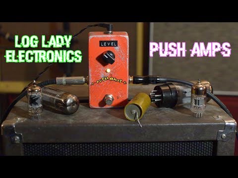 Log Lady Electronics - Push Amps Pre Amp Booster Pedal Demo