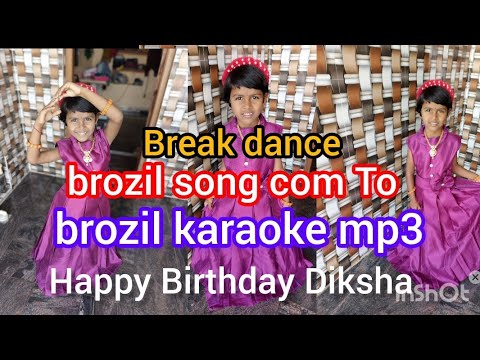 Brozil song com Brozil karaoke mp3 happy birthday Diksha /07/10/2023 ...