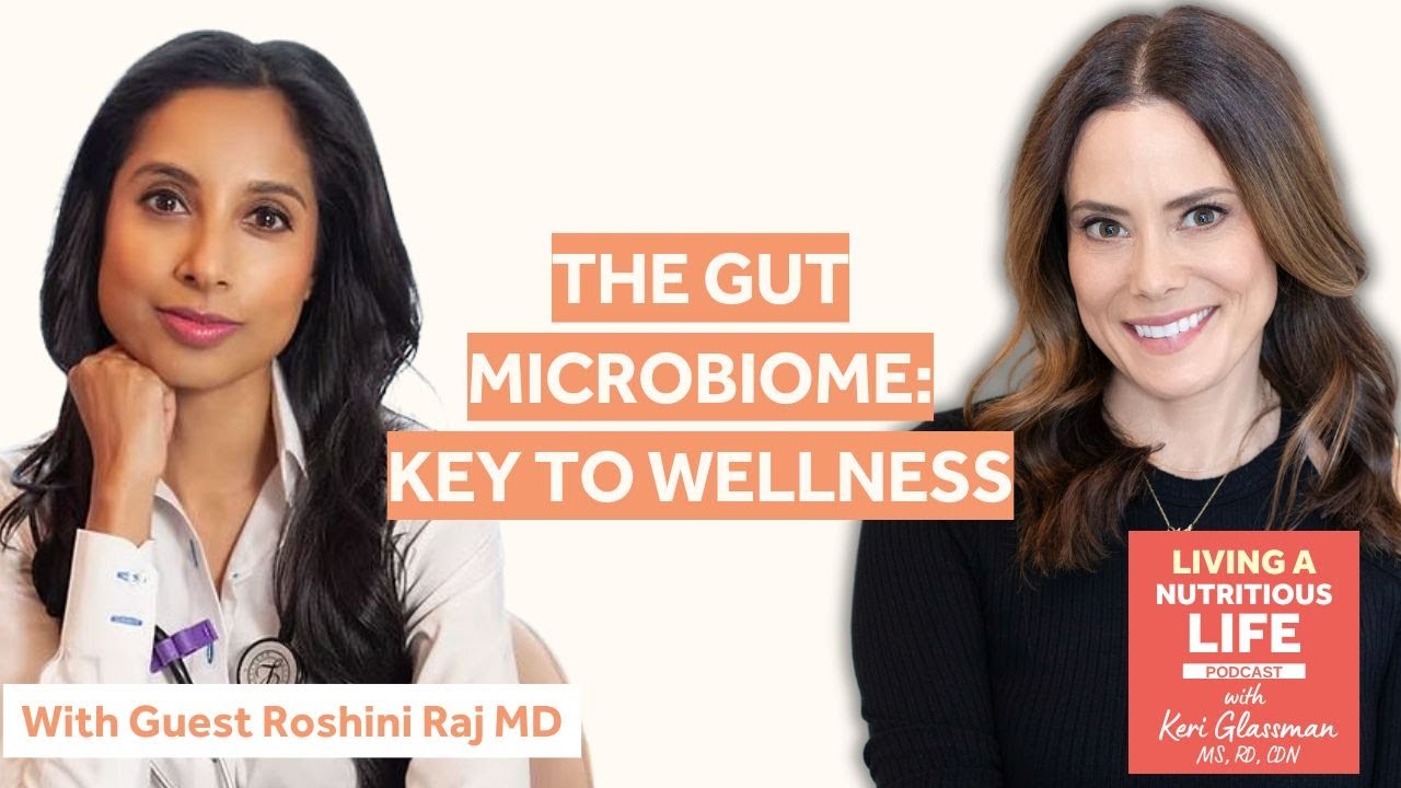 Episode 43: Dr. Roshini Raj on the Role of the Gut Microbiome in ...