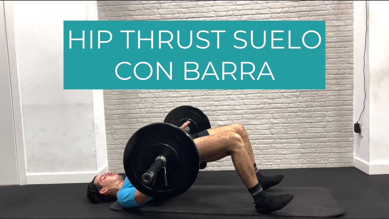 Hip thrust desde suelo con barra - Levitasalud - YouTube