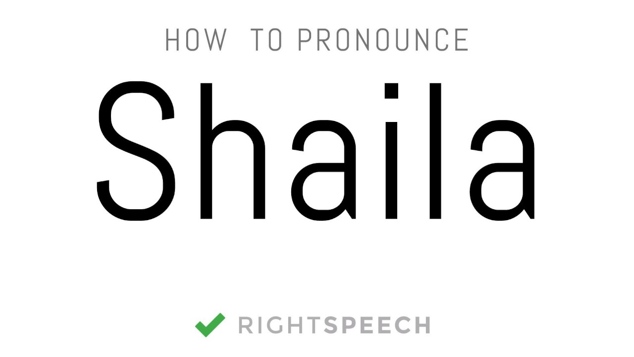 Shaila - How to pronounce Shaila - Indian Girl Name - YouTube
