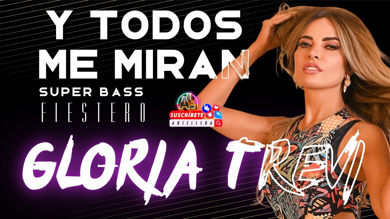 Y TODOS ME MIRAN (SUPER BASS FIESTERO) - ARIEL LERA Ft GLORIA TREVI ...